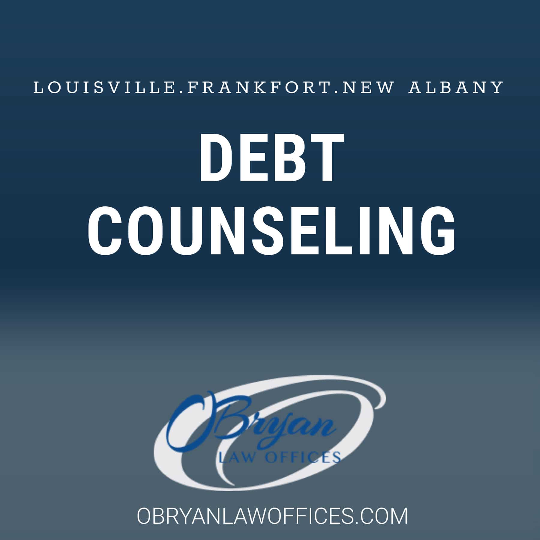 Debt Counseling Services in Louisville| O'Bryan Law Offices | KY