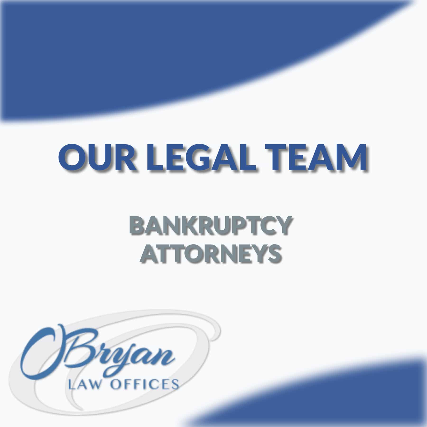 Our Legal Team | O'Bryan Law Offices Bankruptcy Team