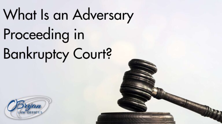 What Is an Adversary Proceeding? | O'Bryan Law Offices
